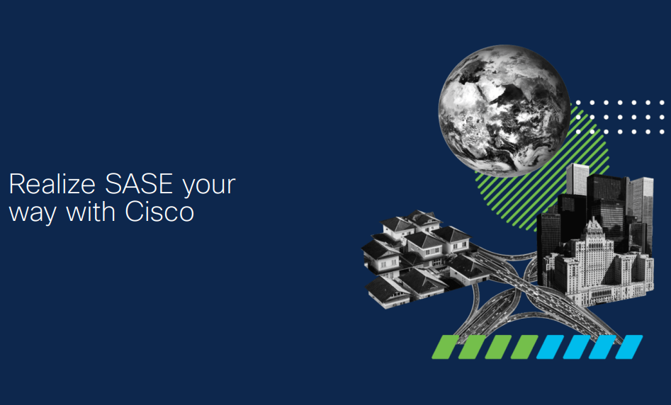 Realize SASE your way with Cisco – Launched Tech News